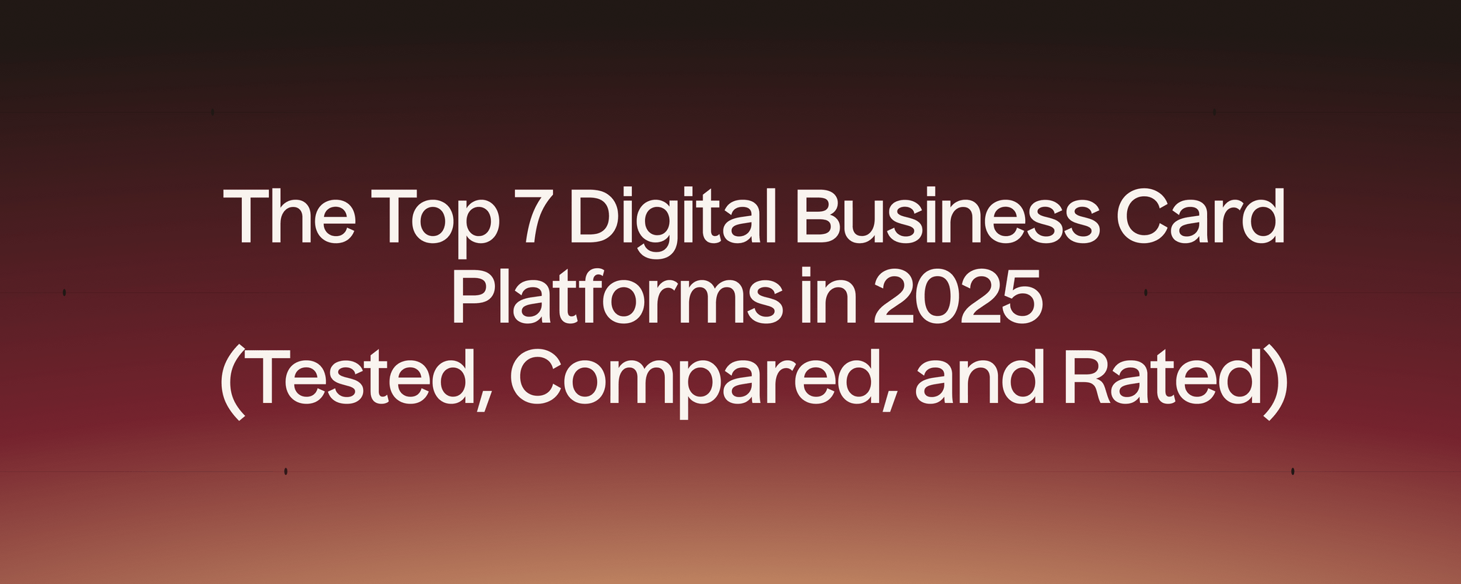 The Top 7 Digital Business Card Platforms in 2025 (Tested, Compared, a